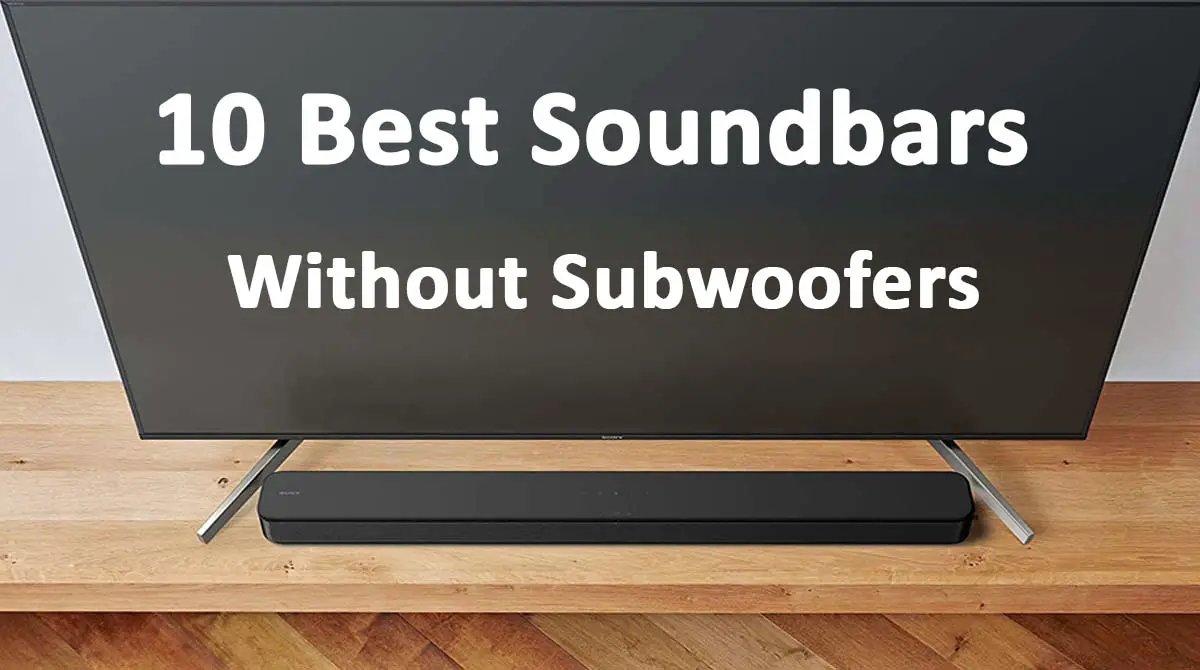 10 Best Soundbars Without Built-in Subwoofers 2022 - SpeakersMag - Best ...