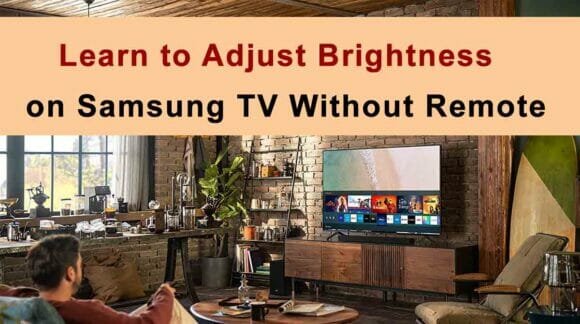 3 Ways To Adjust Brightness On Samsung TV Without Remote