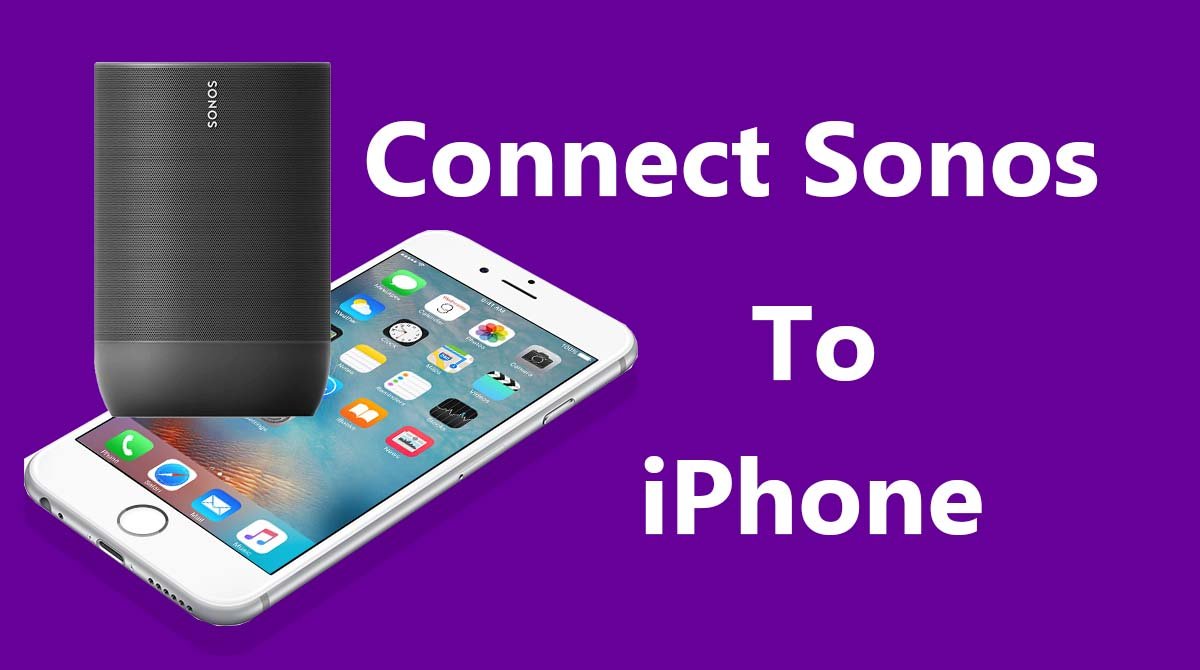 How To Connect Sonos To An iPhone, 3 Methods