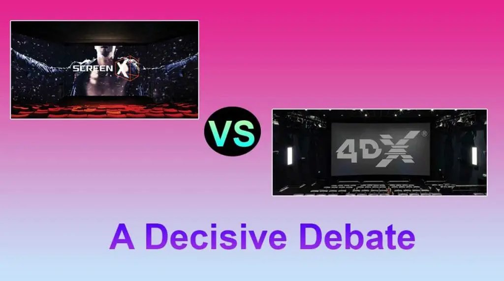 ScreenX vs 4DX- A Decisive Guide Ending the Debate